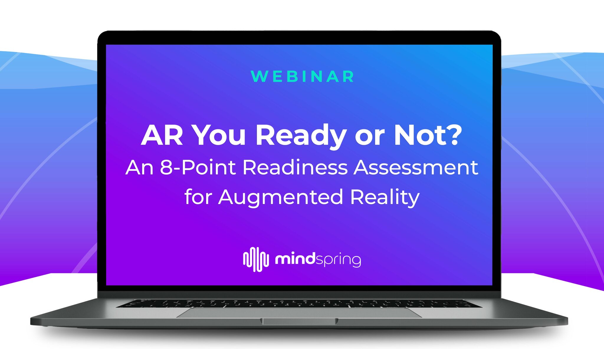 AR You Ready or Not? An 8-Point Readiness Assessment for Augmented Reality - MindSpring