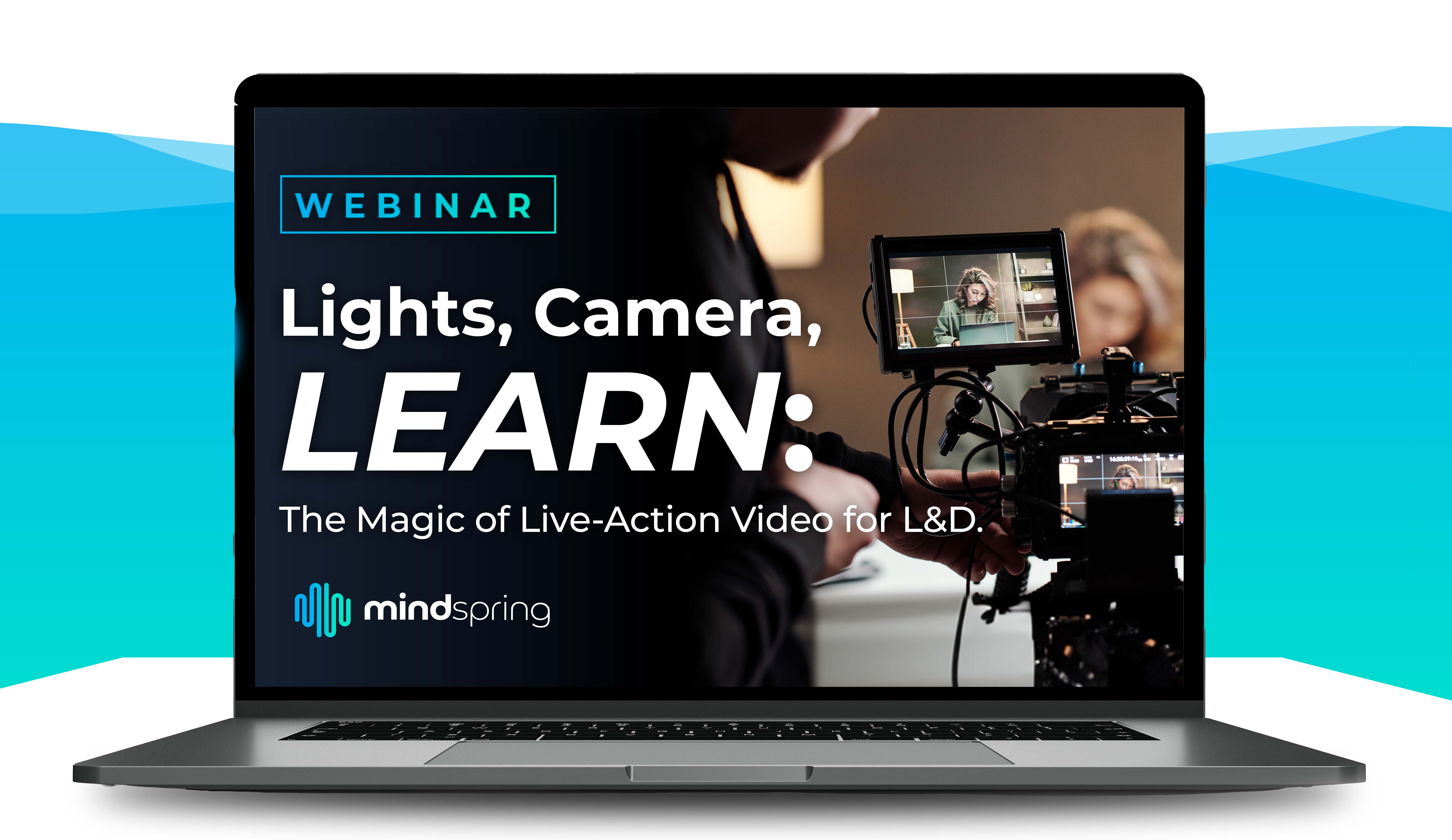 Lights, Camera, Learn: The Magic of Live-Action Video for L&D - MindSpring